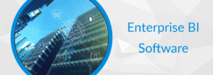Enterprise Business Intelligence Tools: Top Enterprise BI Software Solution