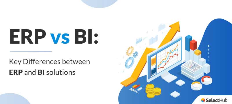 ERP and BI | Key Differences & How They Function Together