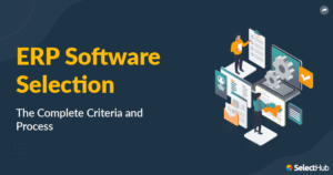 ERP Software Selection Process & Criteria For 2023