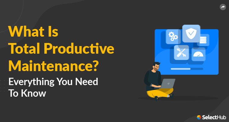 What Is Total Productive Maintenance? | 2025 Benefits & Implementation