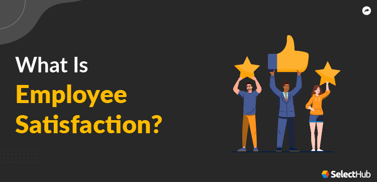 Employee Satisfaction In 2023 Measuring Job Satisfaction