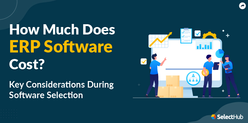 How Much Does ERP Cost? | 2025 Software Selection Considerations