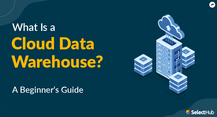 Cloud Data Warehouses | 2024 Comprehensive Guide