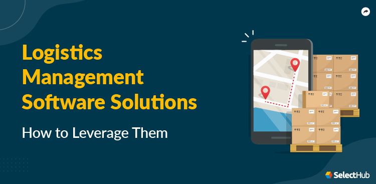 Logistics Management Software Solutions | Leaders In 2023