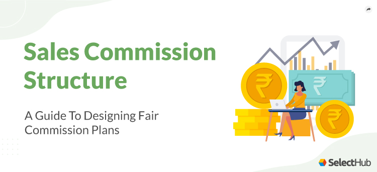 Sales Commission Structure | Ultimate Guide For 2023