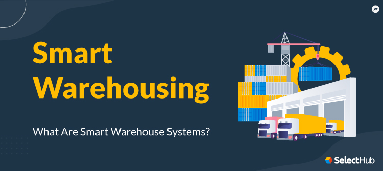 Smart Warehousing | About Smart Warehouse Management Systems