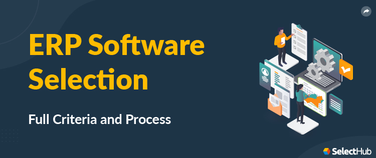 ERP Software Selection Process & Criteria For 2025