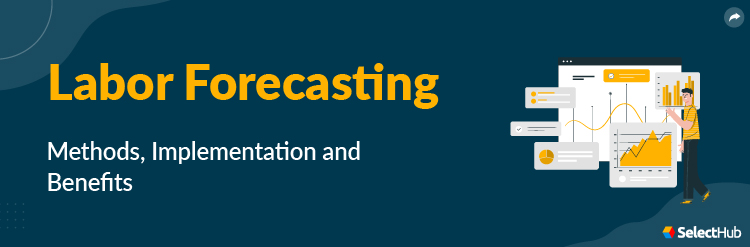Labor Forecasting - 2025 Comprehensive Guide