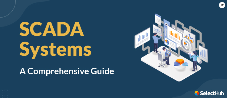 What Is A SCADA System? 2025 Comprehensive Guide