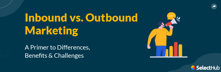 Inbound vs Outbound Marketing - 2024 Ultimate Guide