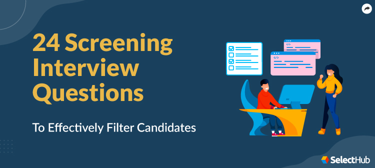 24 Screening Interview Questions To Effectively Filter Candidates