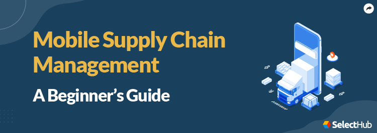 Mobile Supply Chain - 2025 Comprehensive Guide