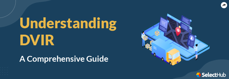 What Is DVIR? 2025 Comprehensive Guide