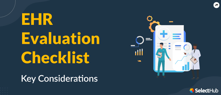 EMR/EHR Evaluation Criteria Checklist For Platform Selection