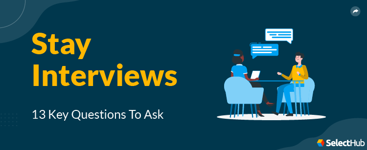 Stay Interviews - Key Questions To Ask In 2025